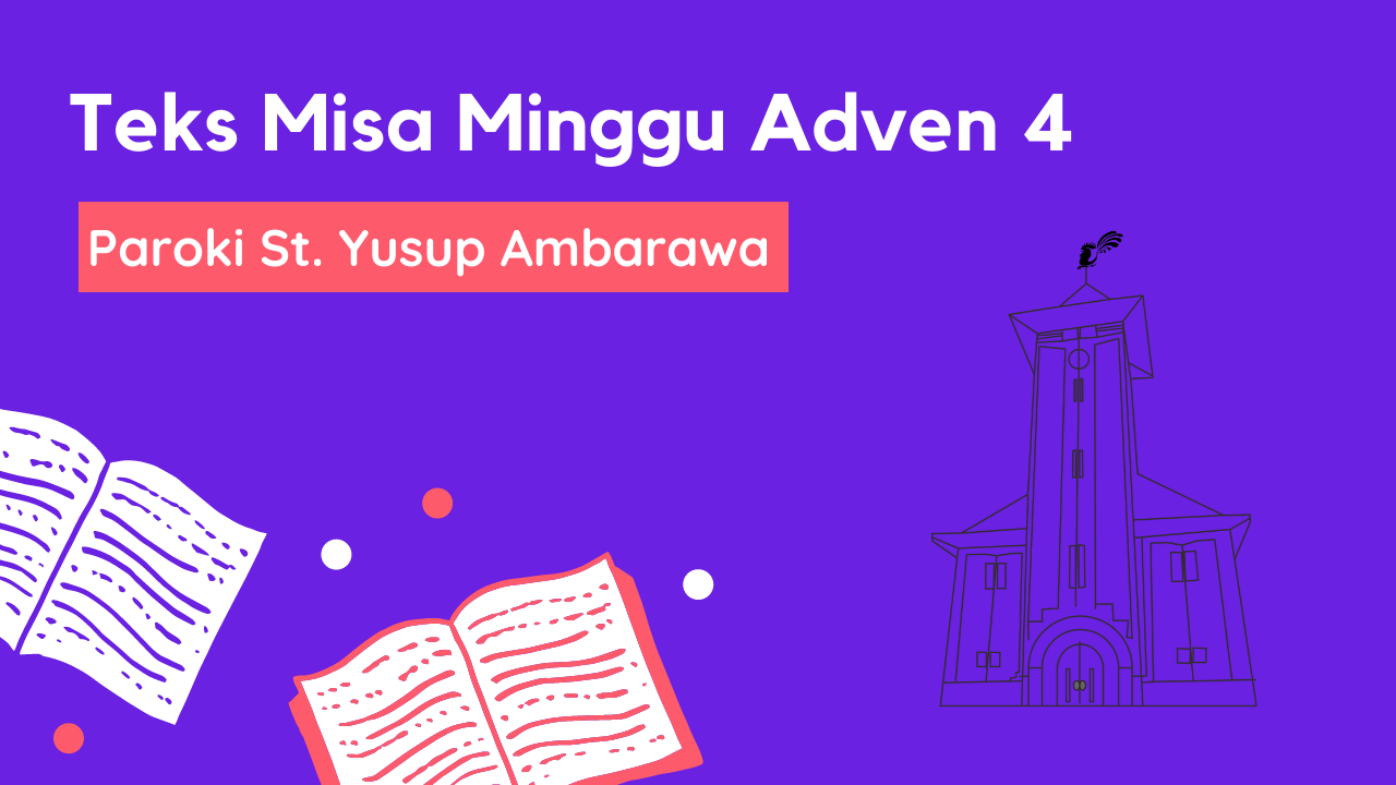 Teks Misa Minggu Adven 4 - Gereja Santo Yusup Ambarawa